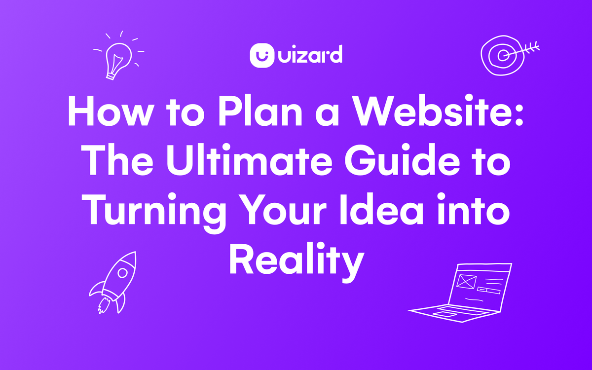 How To Plan A Website: Turning An Idea Into Reality | Uizard