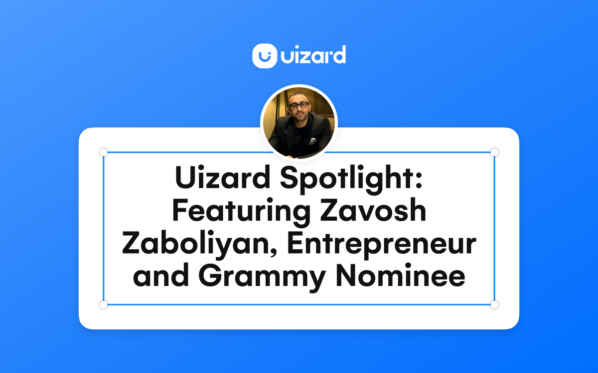 Featuring A Uizard Member: Zavosh Zaboliyan | Uizard