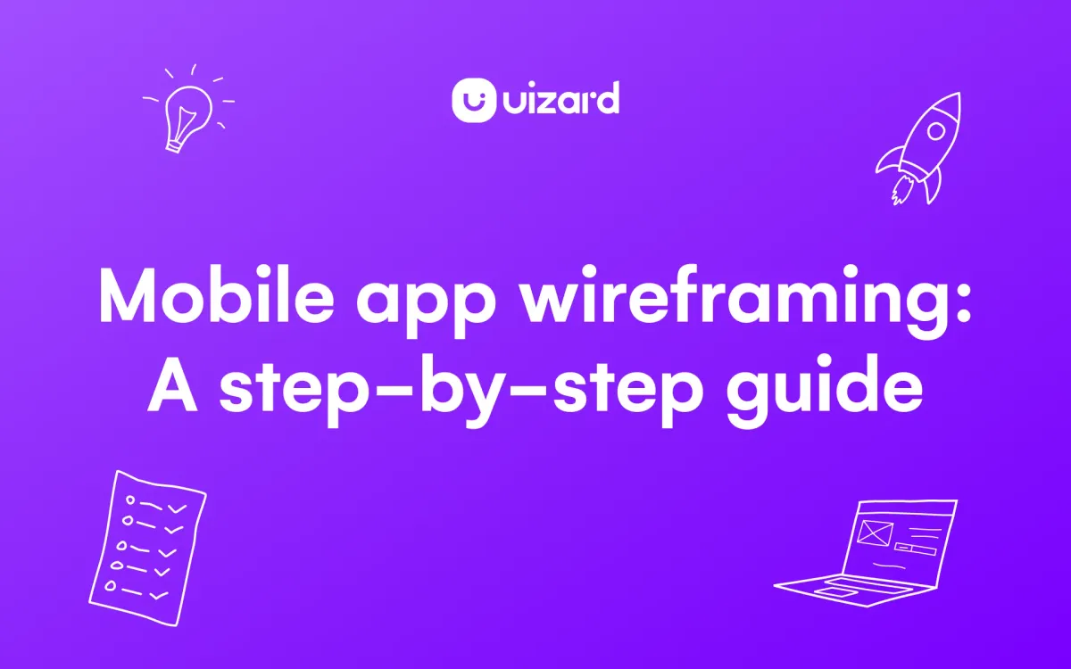 Mobile App Wireframing Guide | Mobile Wireframing | Uizard