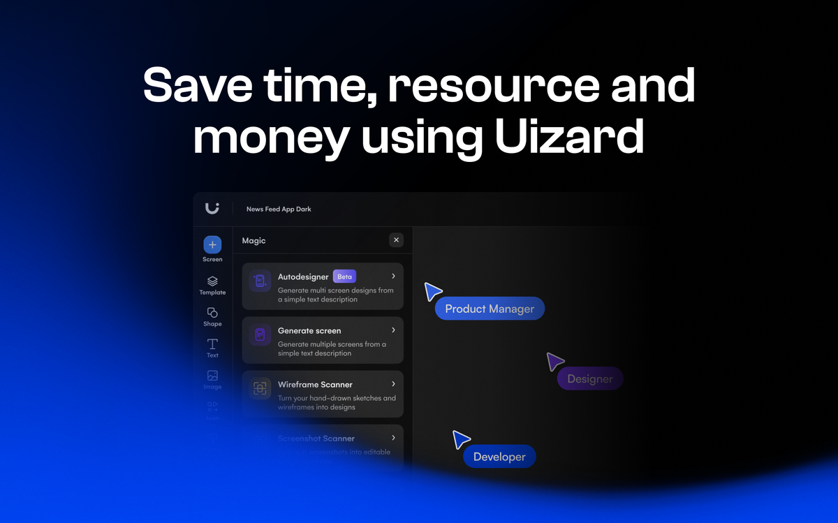 Save Time, Resource And Money With Uizard | Uizard